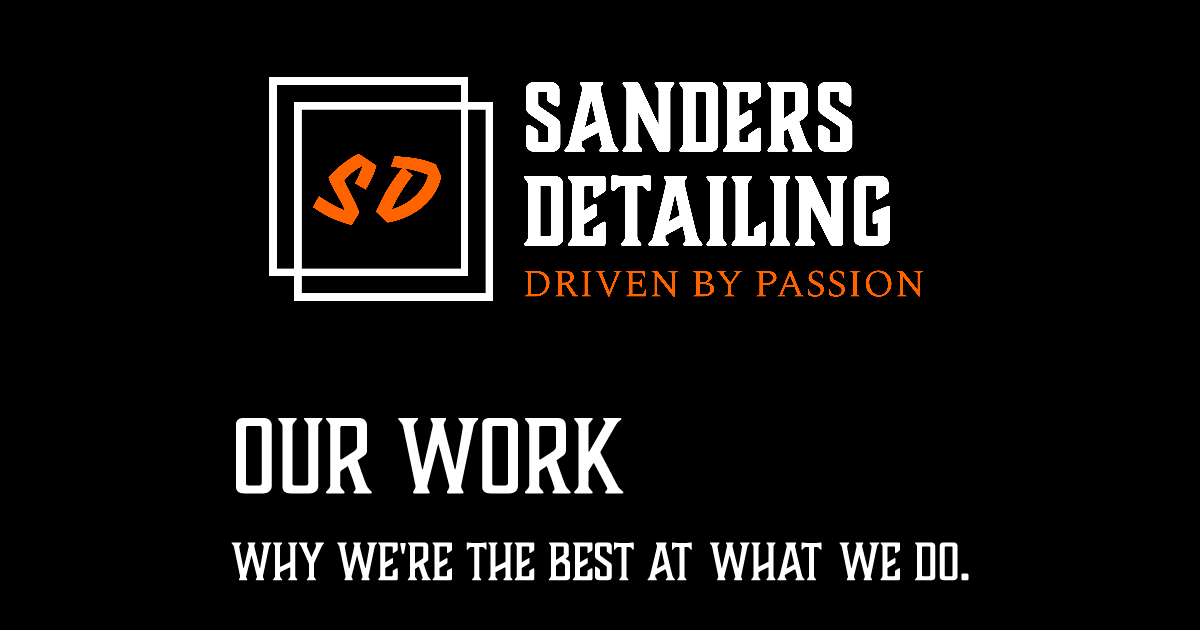 Sanders Detailing | Our Work
